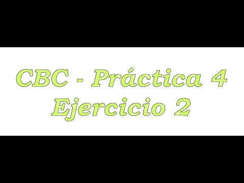 Cbc Práctica 4 Ejercicio 2 Youtube