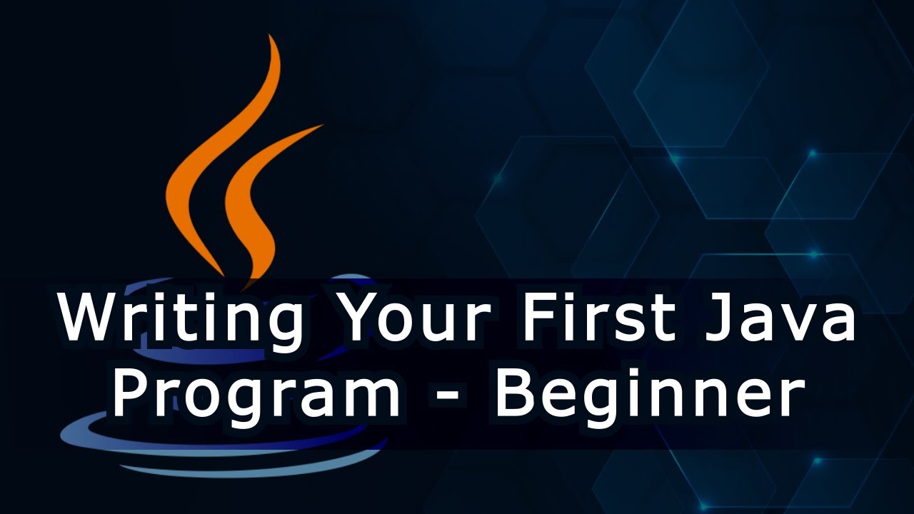 Writing Your First Java Program Beginner Tutorial Youtube
