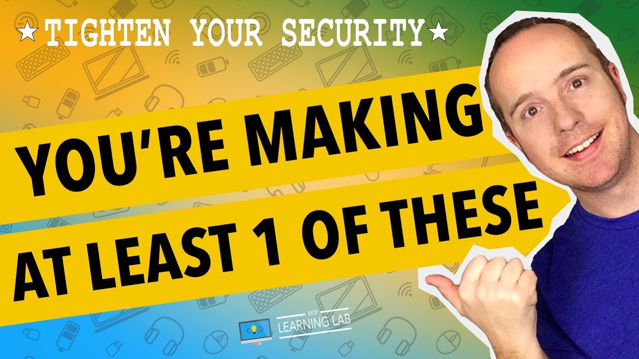 10 Most Common Wordpress Security Mistakes Youtube