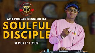 Amapholas Sessions 04 Soulful Disciple Season Ep Review Amapholas Mp3 ...