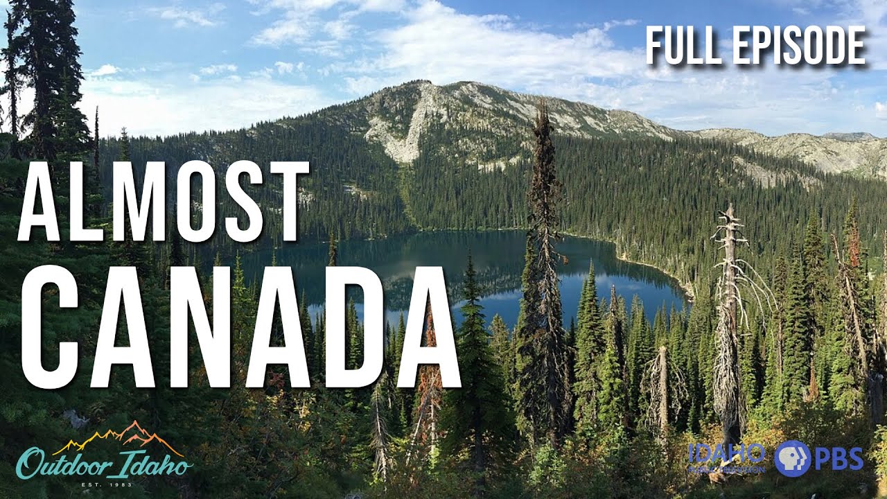 Almost Canada L Outdoor Idaho Youtube
