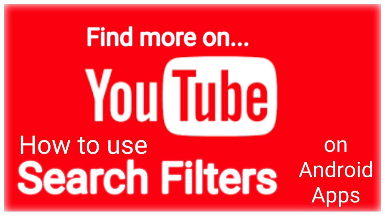 How To Apply Different Search Filters On Youtube Application To Find