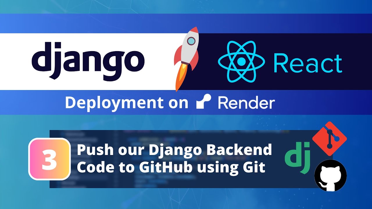 Deploy A Django React App On Render 3 Pushing Our Python Django
