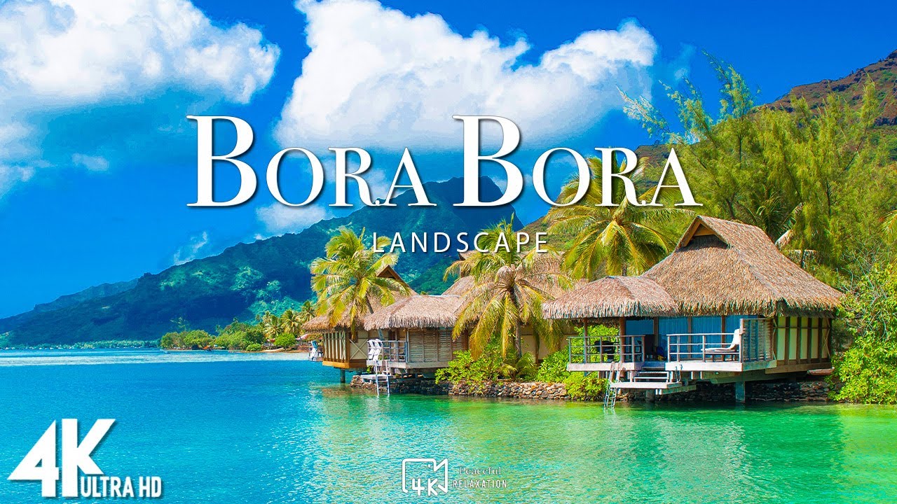 Flying Over Bora Bora 4k Uhd Relaxing Music With Stunning Beautiful
