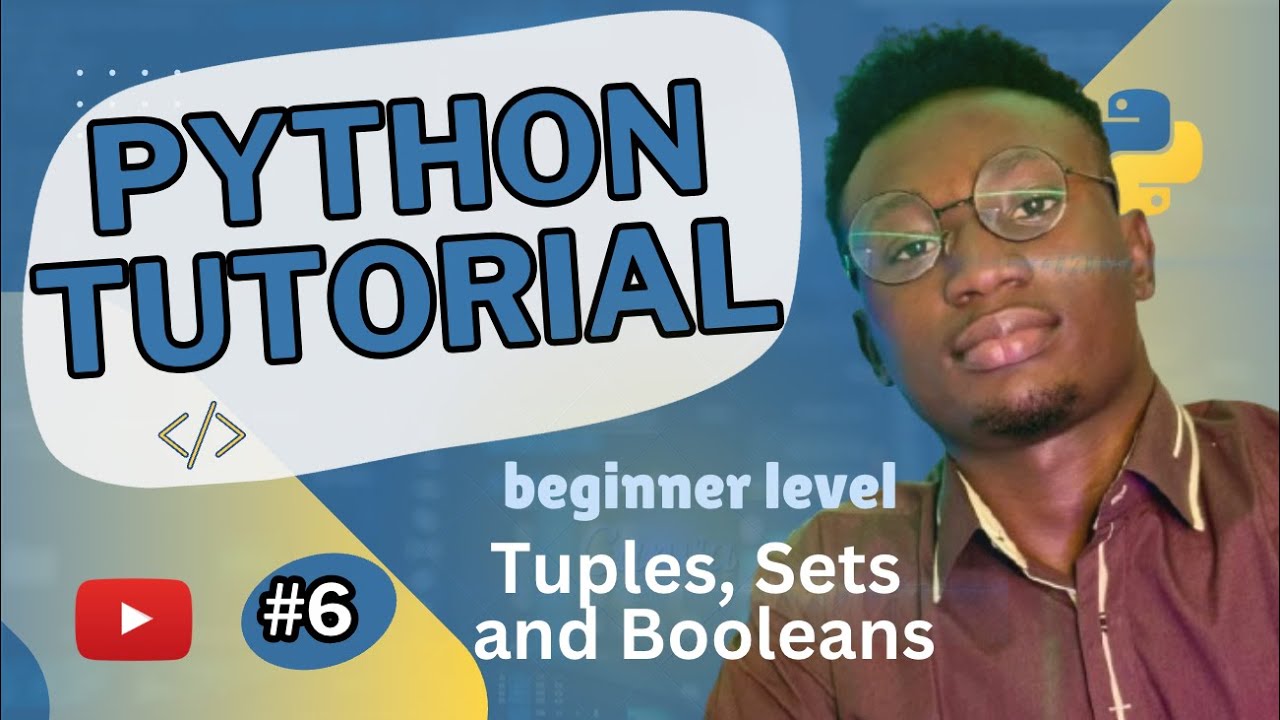 рџ ґ Python Programming Tutorial Tuples Sets And Booleans Youtube
