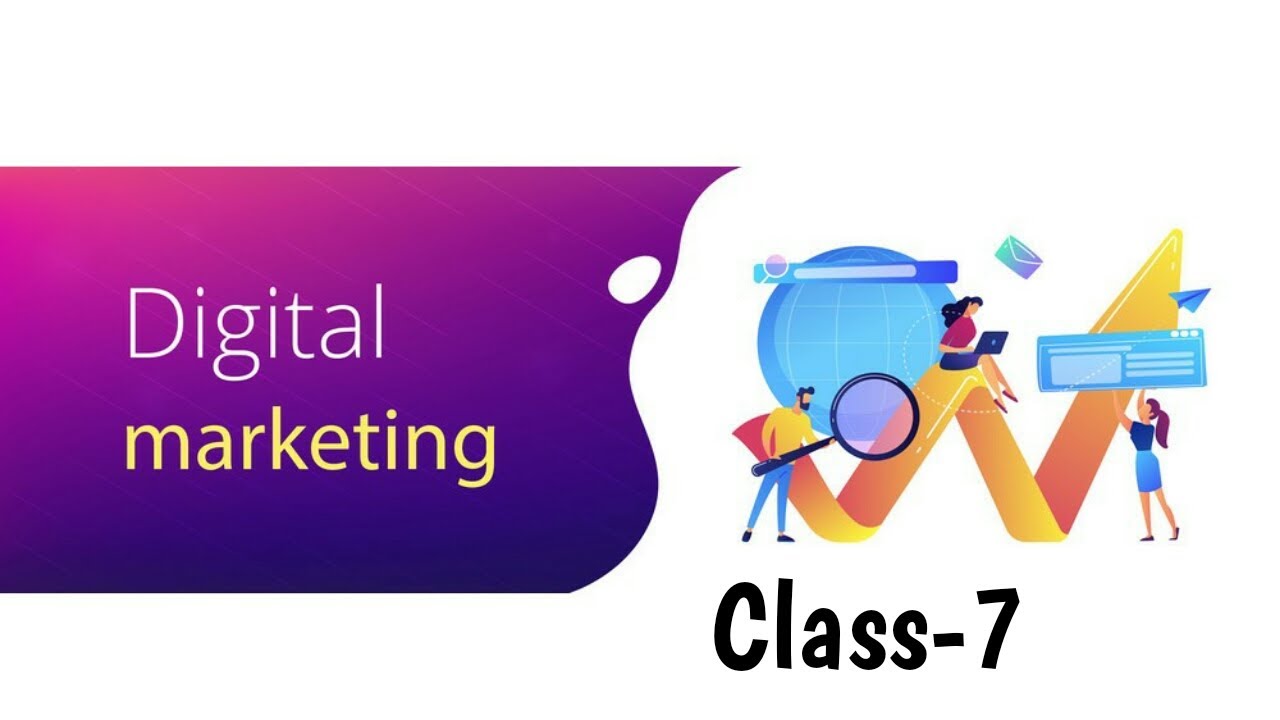 Digital Marketing Class 7 Youtube
