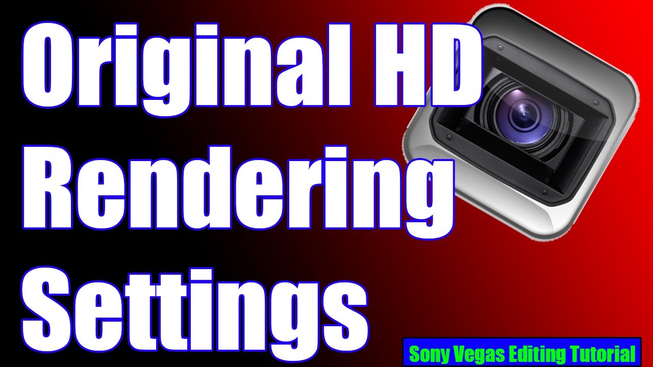 Sony Vegas Pro 12 Tutorial How To Render In Original Hd Optimized