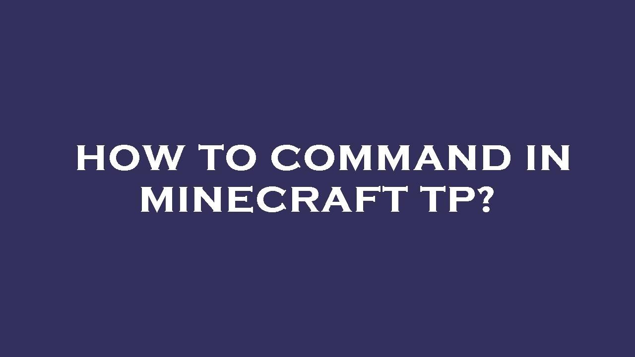 How To Command In Minecraft Tp Youtube