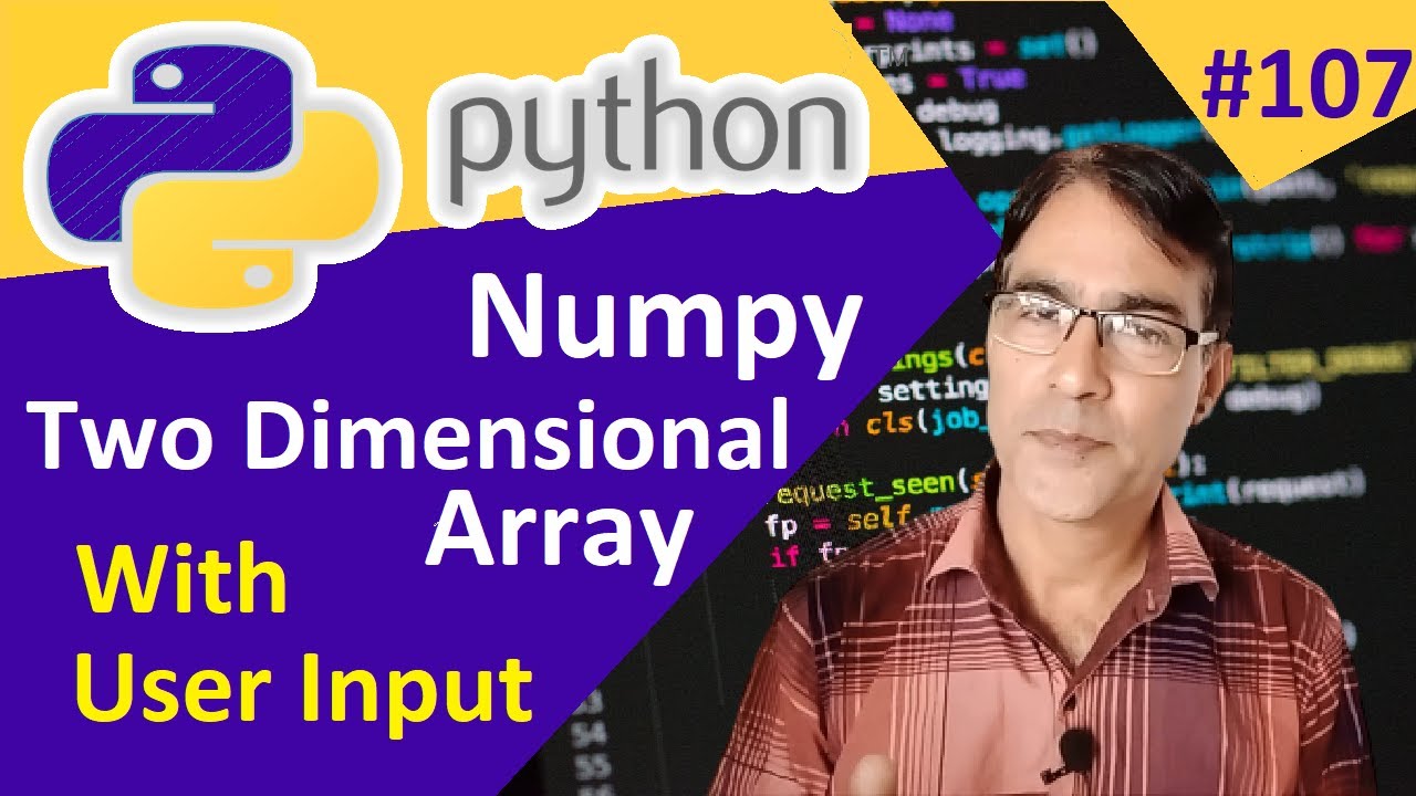 Numpy Two Dimensional Array With User Input Multidimensional Array