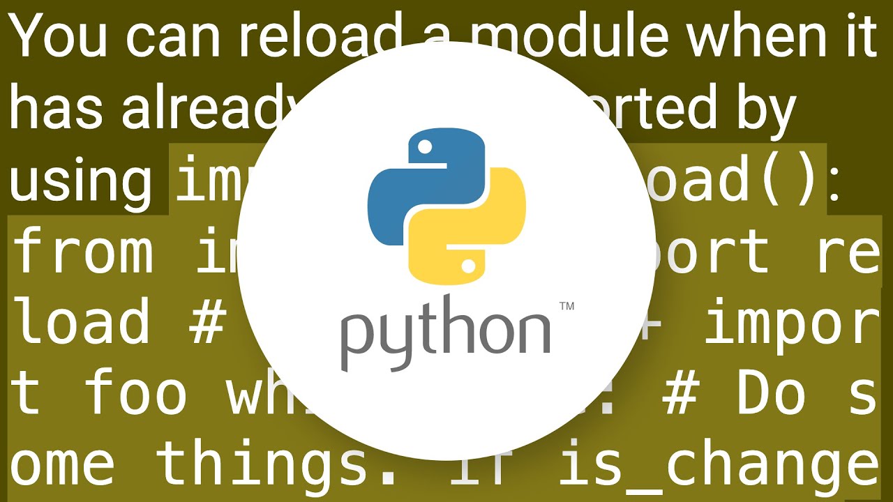 How Do I Unload Reload A Python Module Youtube