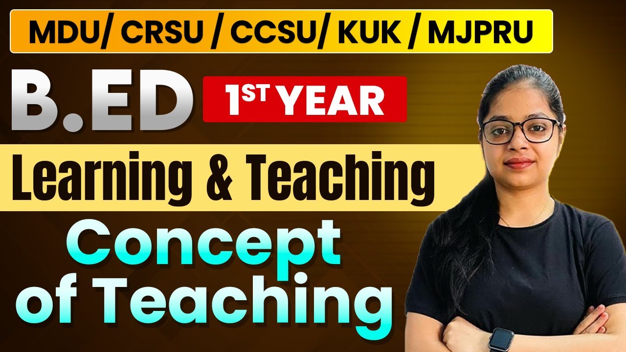 Concept Of Teaching Learning And Teaching 1 B Ed 1st Year 2024 B