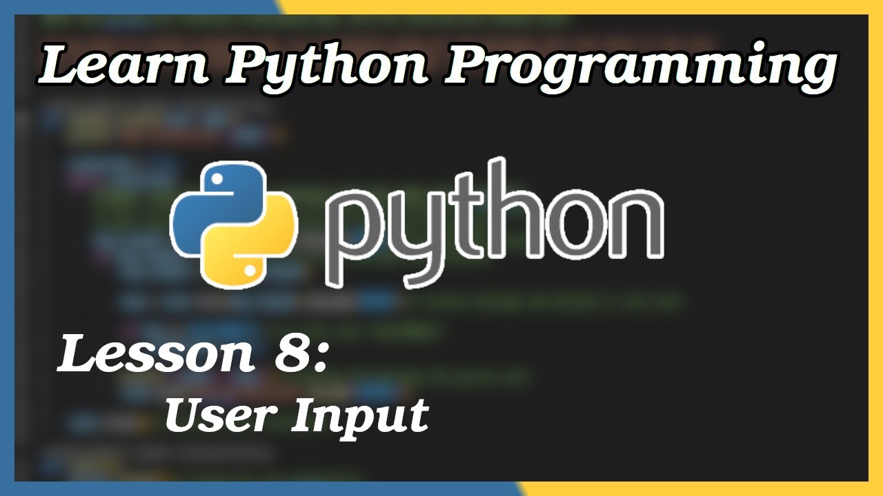 User Input Python Tutorial Part 8 Youtube