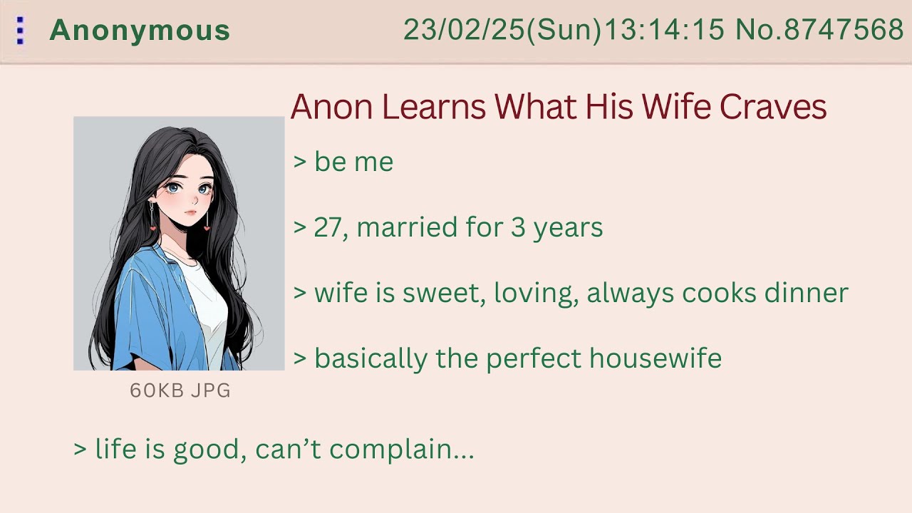 Anon Learns What His Wife Craves 4chan Greentext Stories Youtube