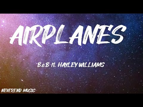 B O B Ft Hayley Williams Airplanes Lyrics Youtube