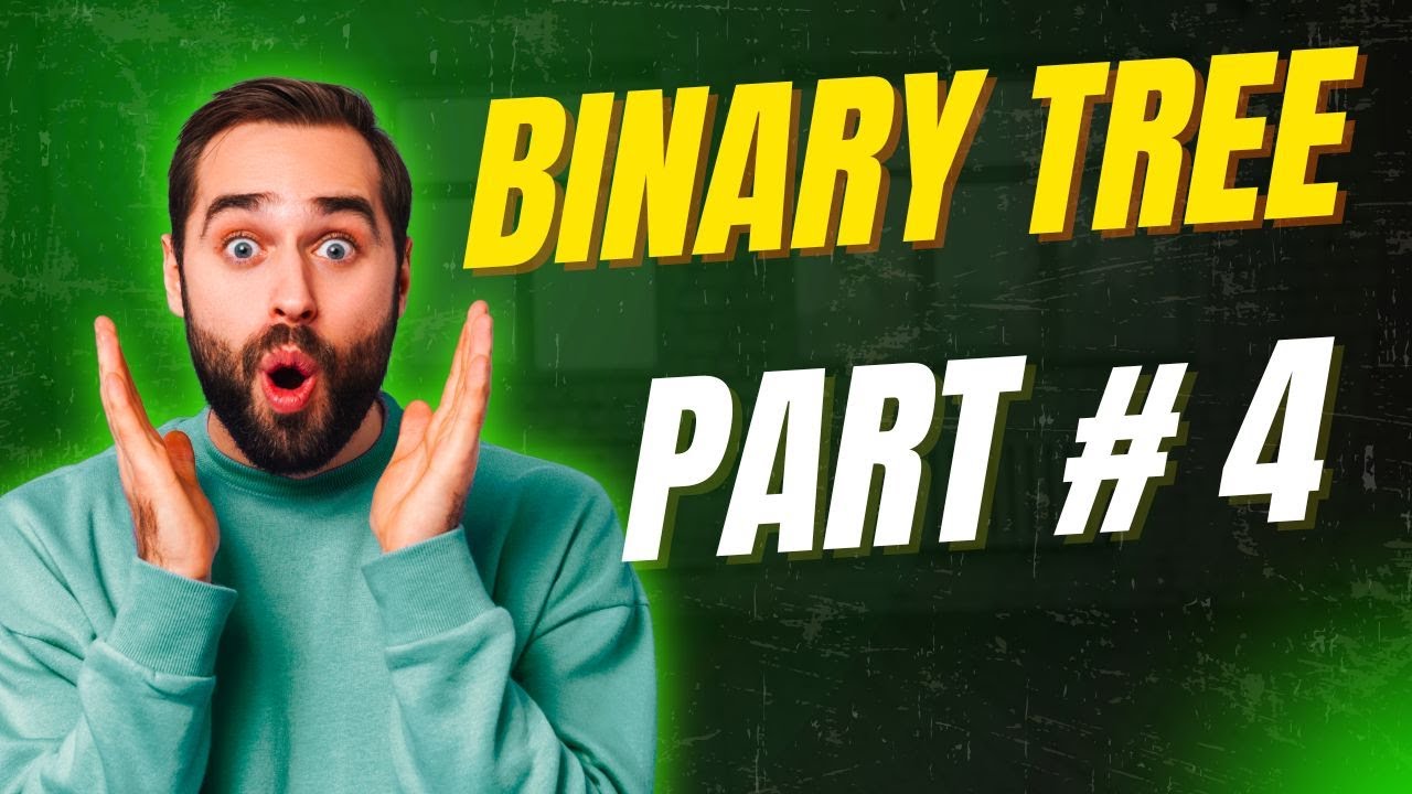 Binary Tree P 4 Youtube