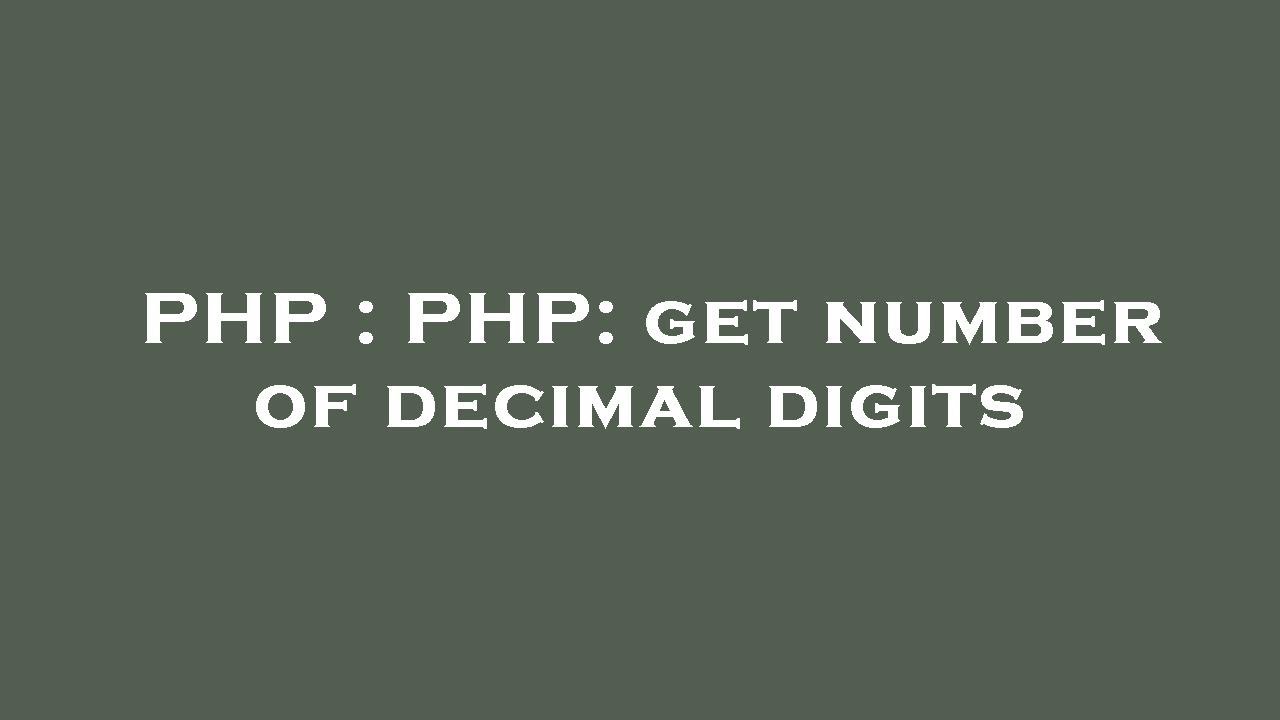 Php Php Get Number Of Decimal Digits Youtube