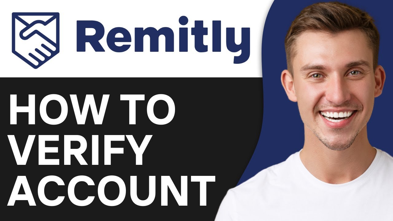 How To Verify Remitly Account 2025 Youtube