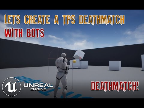 Ue4 Making A Tps Deathmatch Game With Ai Bots Pt 1 Youtube