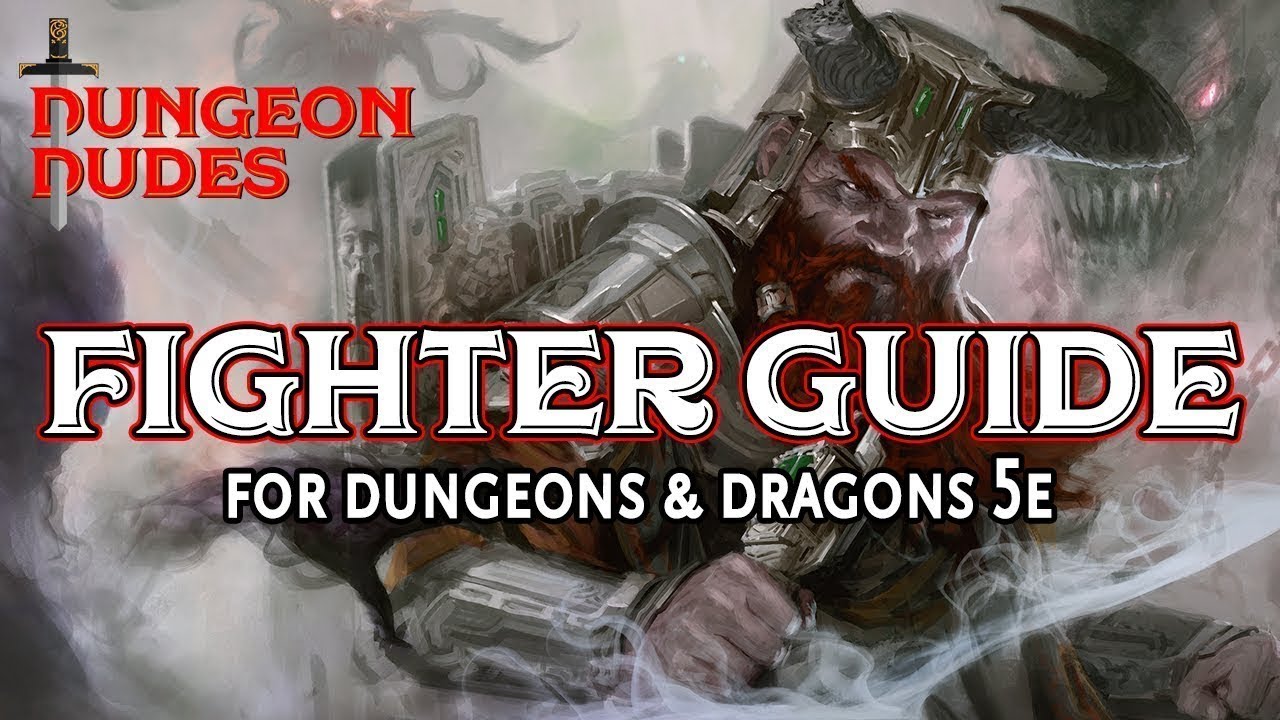 Fighter Guide Classes In Dungeons And Dragons 5e Youtube