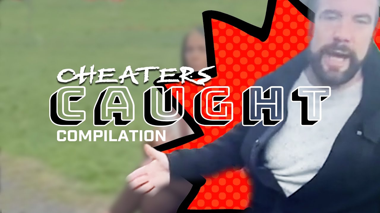 Cheaters Caught Compilation Youtube