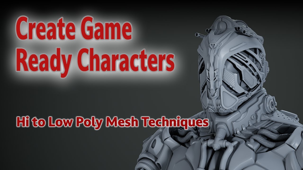 Create Game Ready Characters Hi To Low Poly Mesh Techniques Youtube