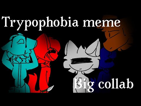 Trypophobia Meme Big Collab Ft Oc Credits In Desc Youtube