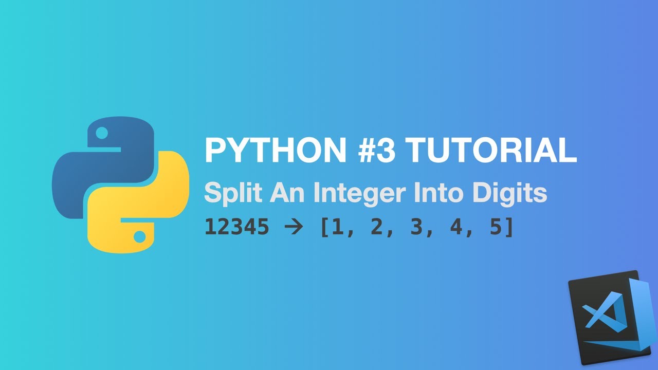 Python 3 Tutorial Split Integer Into Digits Youtube