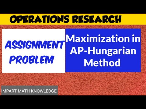 Assignment Problem Operations Research Maximization Lec 34 Assignment