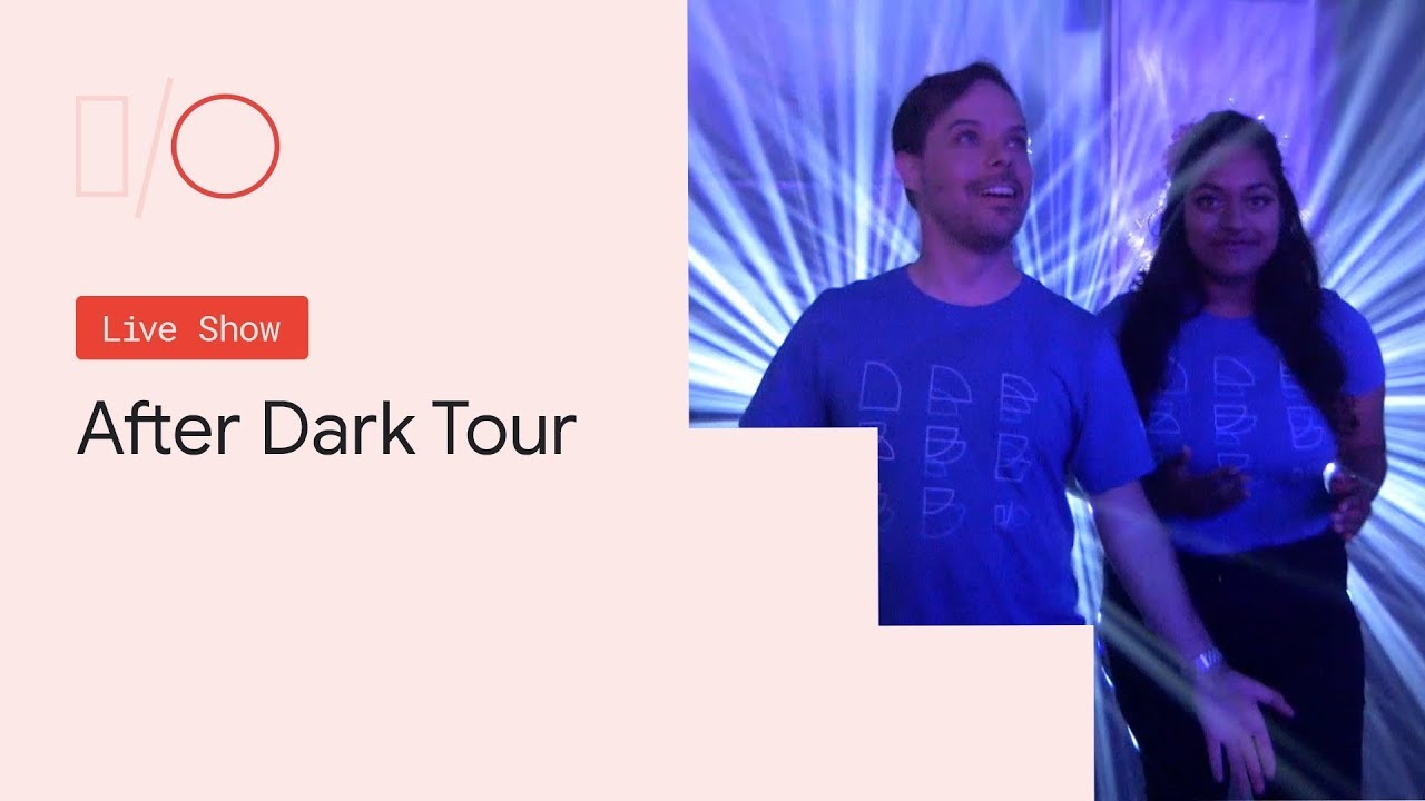 Google I O 19 After Dark Tour Youtube