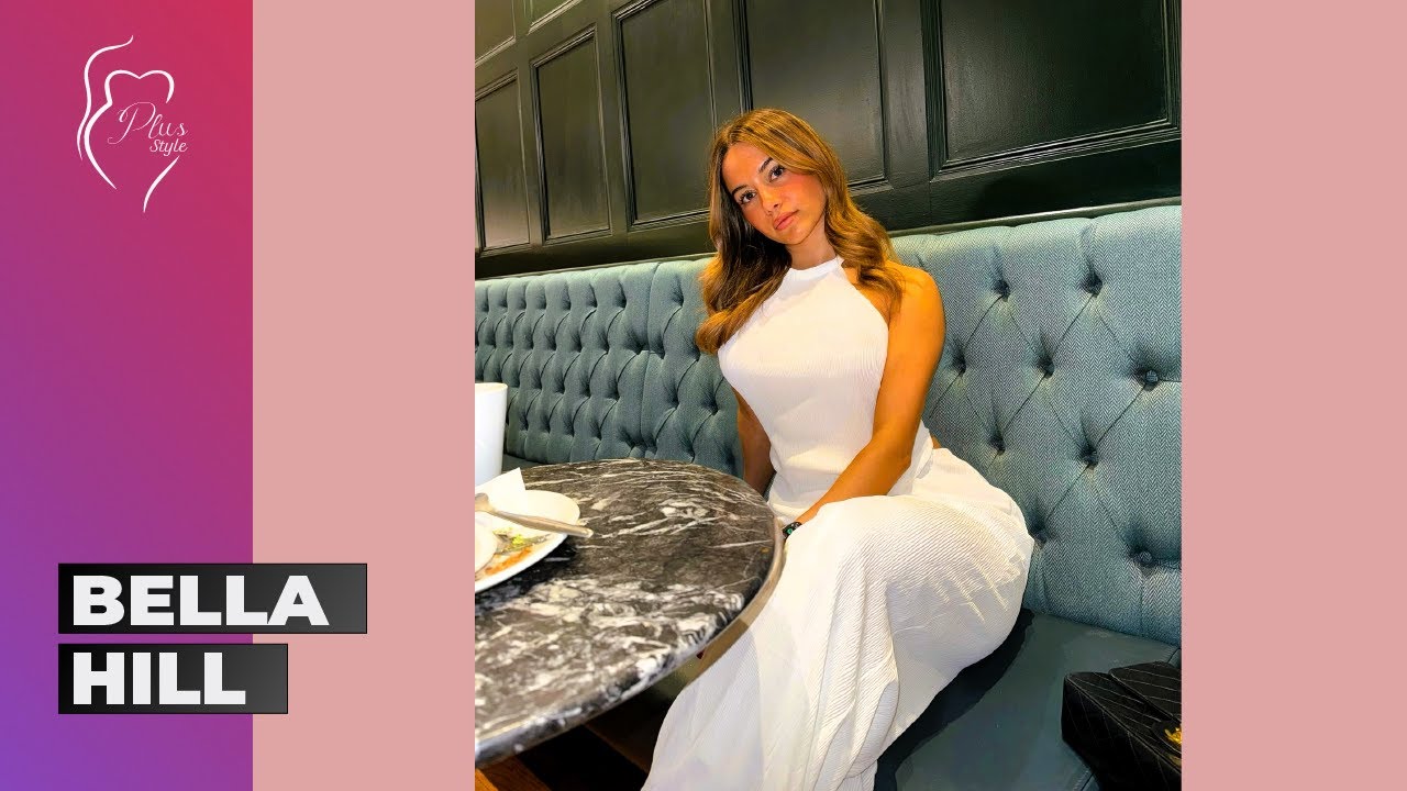Bella Hill Curve Goddess Taking Over Fashion Age Height Net Worth