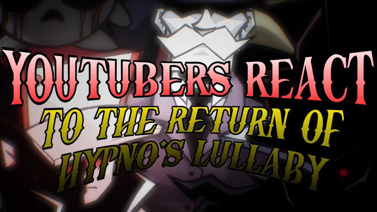 Youtubers React To The Return Of Hypno S Lullaby Youtube