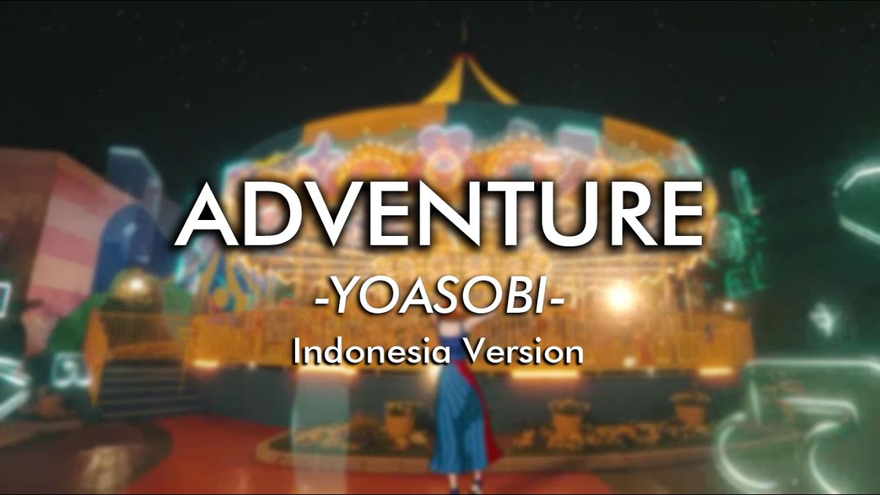 Adventure Yoasobi Indonesia Version Yuyu Cover Youtube