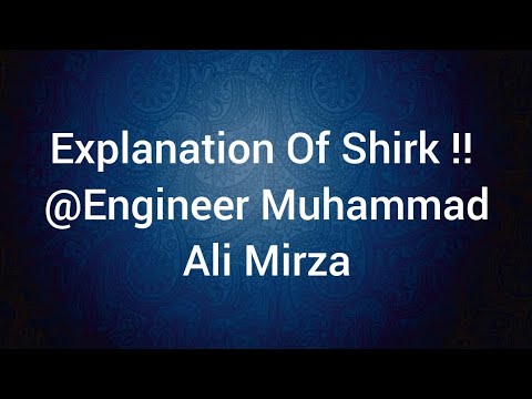 Explanation Of Shirk Engineer Muhammadali Mirza Youtube