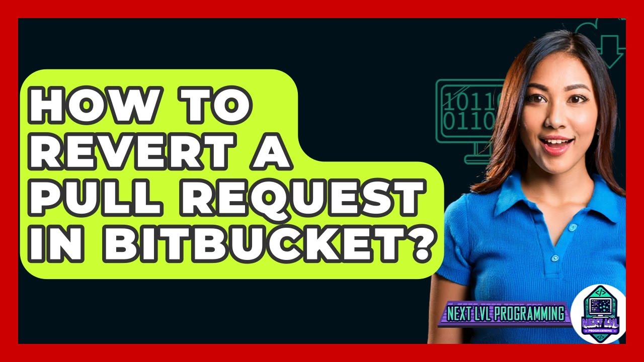 How To Revert A Pull Request In Bitbucket Next Lvl Programming Youtube