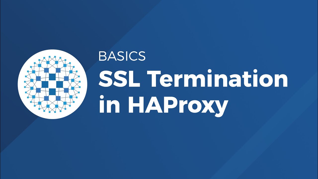 Ssl Termination In Haproxy Haproxy Basics Youtube