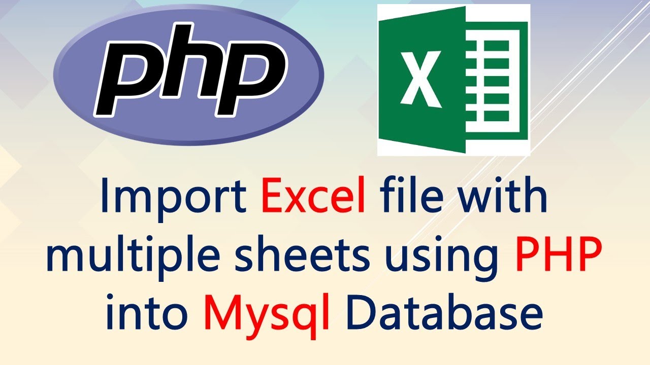 Import Excel File With Multiple Sheets Using Php Into Mysql Database