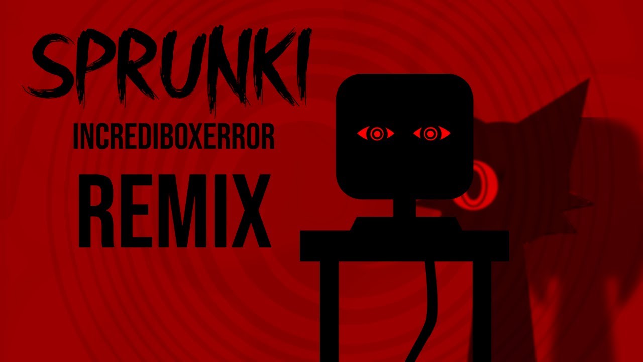 Sprunki Remix By Incrediboxerror Youtube