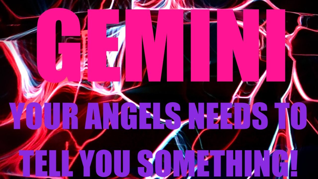Gemini Your Angels Need To Tell You Something January 2024 Youtube