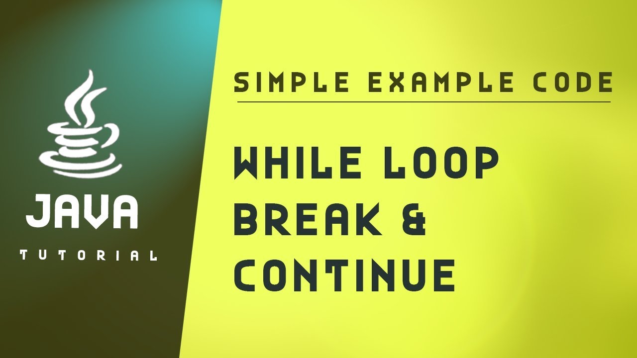 Java Tutorial While Loop Break Continue Statement In Java Youtube