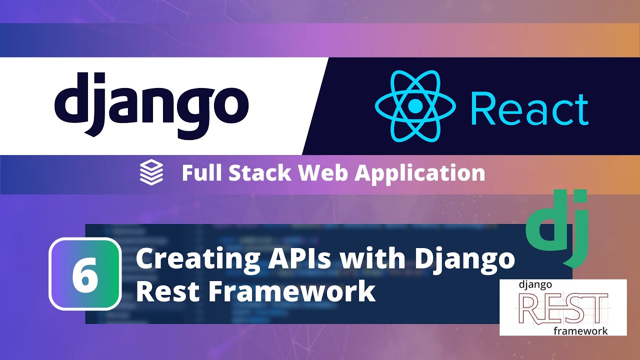 Full Stack Django React App Tutorial 6 Create Backend Apis With