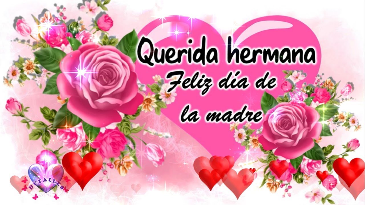 Feliz Dia De Las Madres Hermana