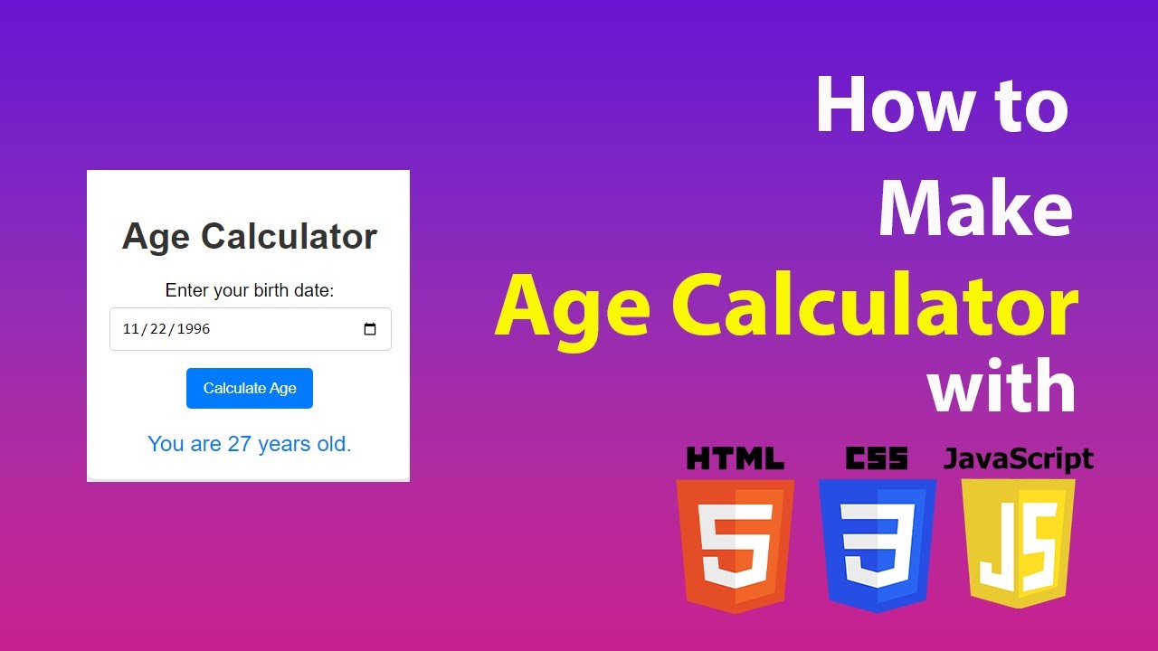 How To Make An Age Calculator Using Html Css Javascript Step By