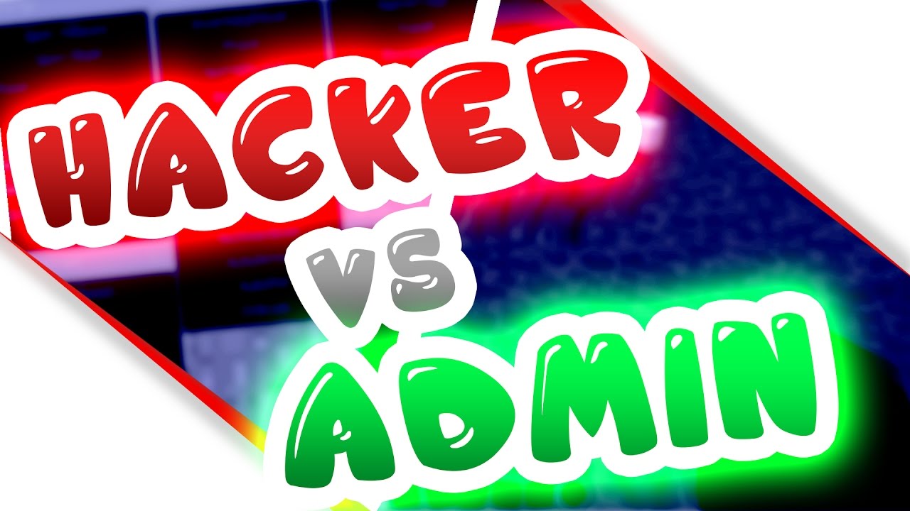 Hacker Vs Admin Youtube