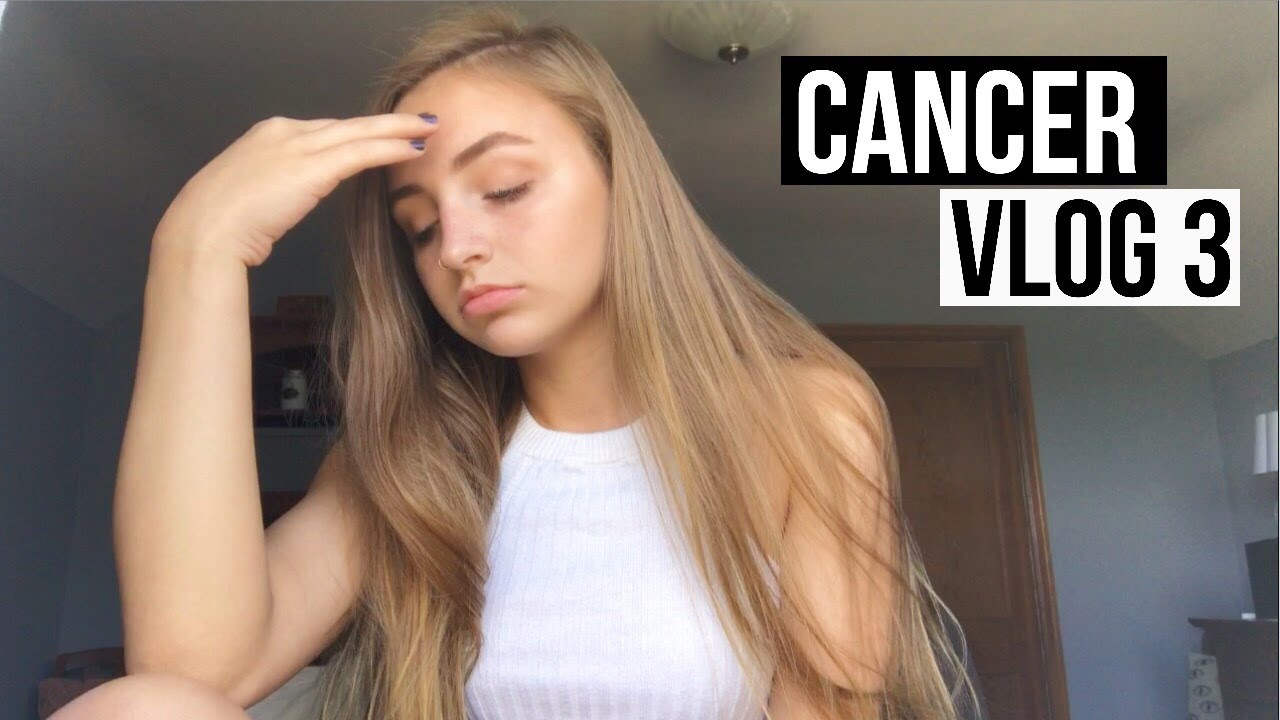 Cancer Vlog 3 Youtube