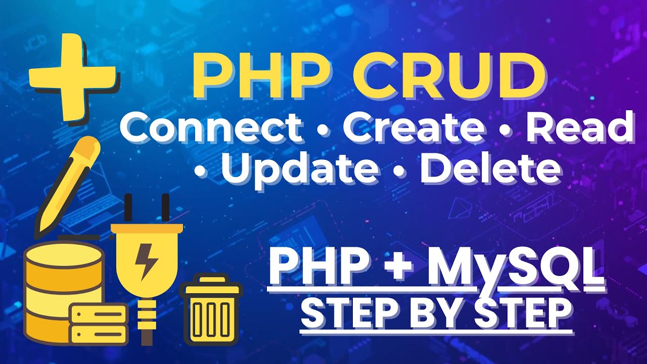 Complete Php Crud Tutorial Connect Create Read Update Delete Php