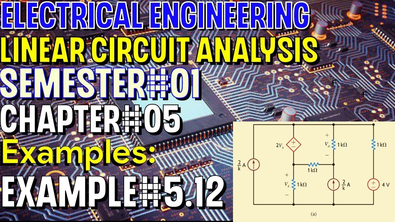 Linear Circuit Analysis Chapter 05 Example 5 12 Basic Engineering