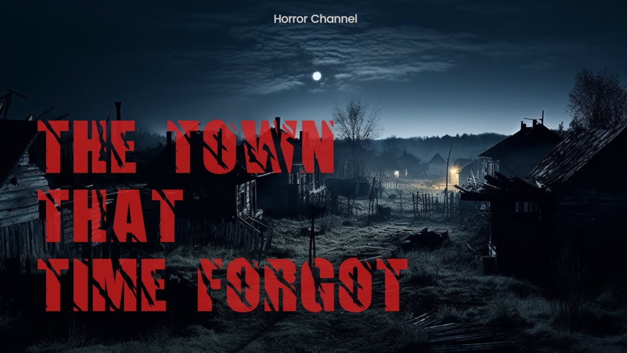 True Nightmare Scary Horror Story The Town That Time Forgot Youtube
