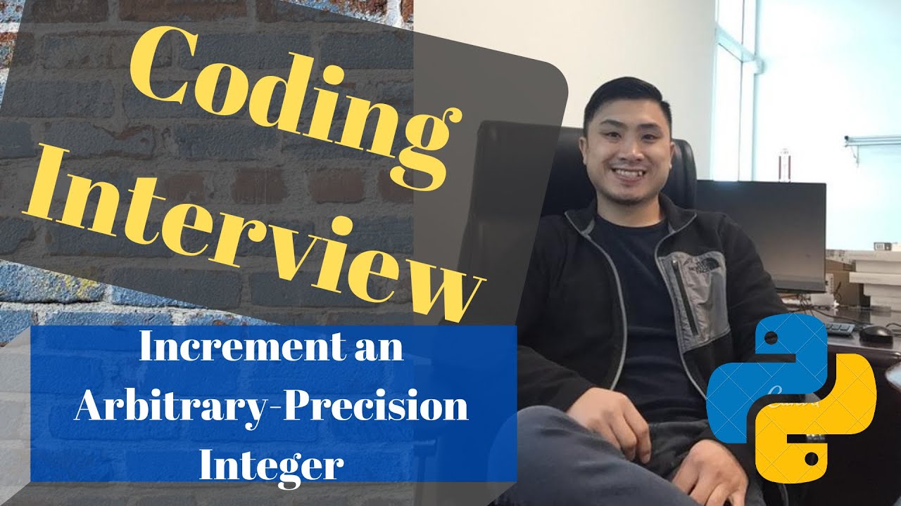 Coding Interview Increment An Arbitrary Precision Integer Python