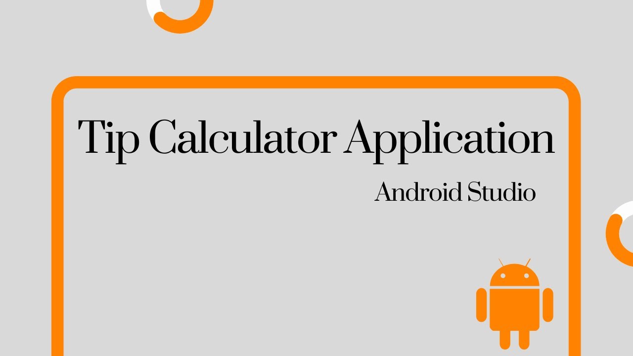 Android Studio Creating A Tip Calculator App In Android