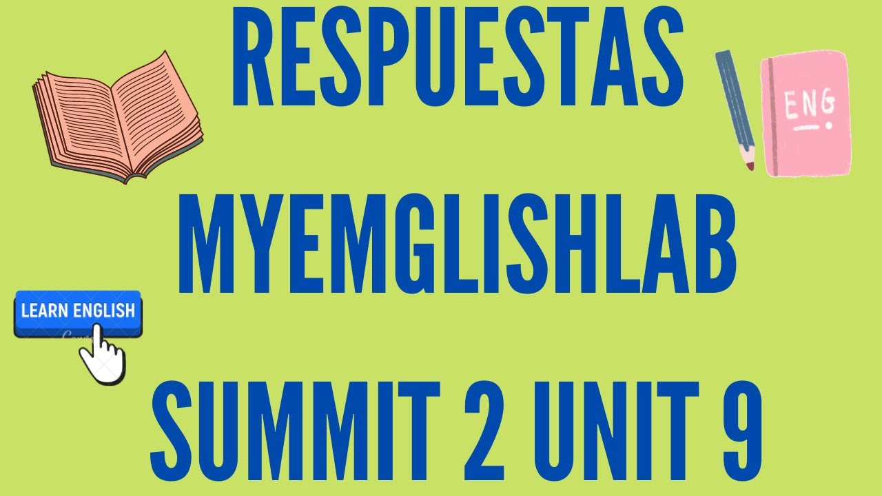 Respuestas Myenglishlab Summit 2 Unit 9 Youtube